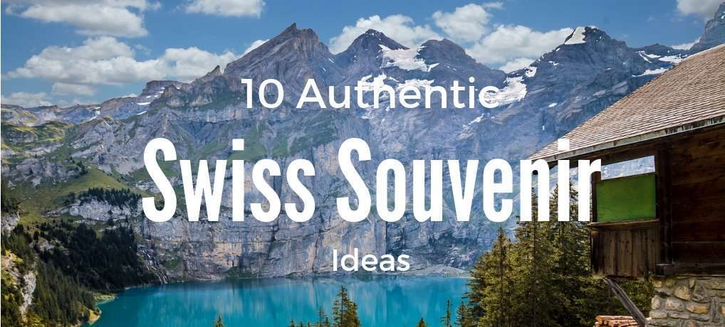 10 Authentic Swiss Souvenirs to Wow your Friends